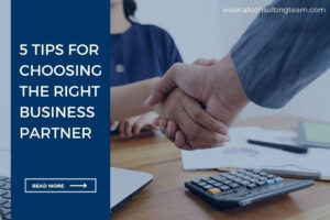 Tips for Choosing the Right Business Partner - AF Consulting Team